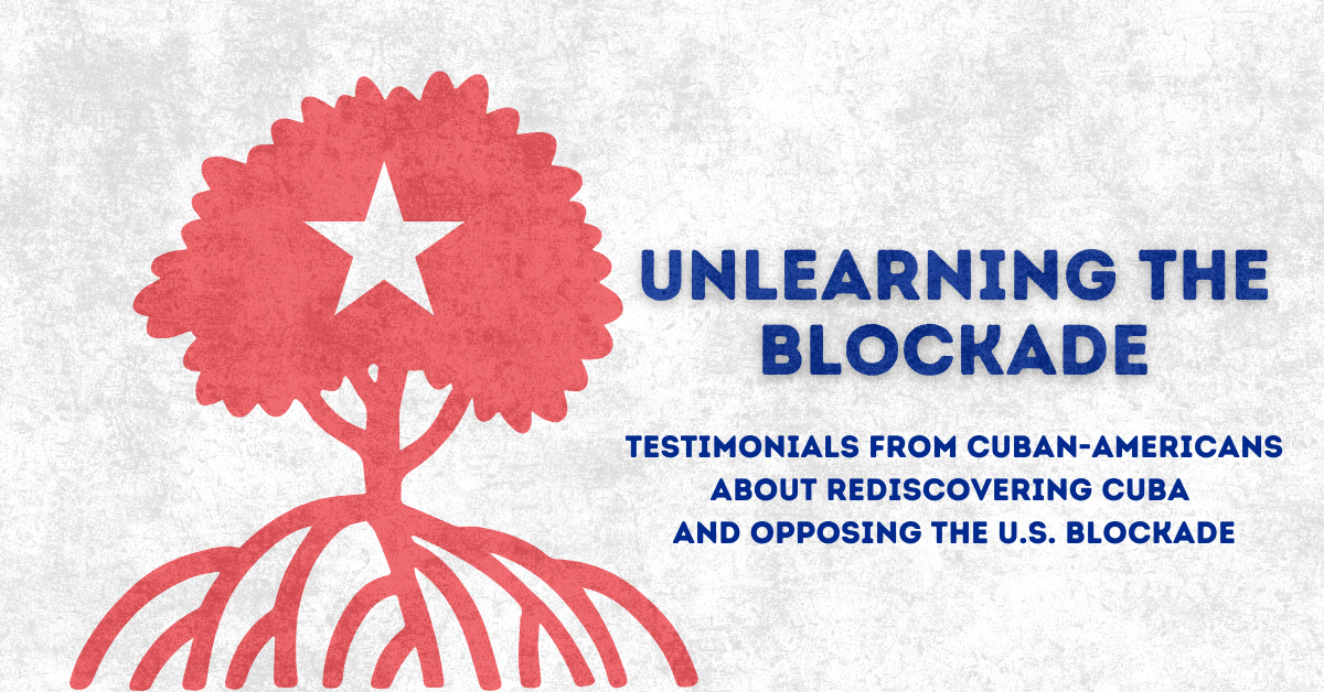 Unlearning the Blockade – Cuban-Americans for Cuba